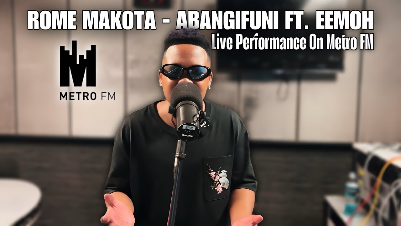 Romeo Makota - Abangifuni feat. Eemoh | Live Performance On Metro FM ...