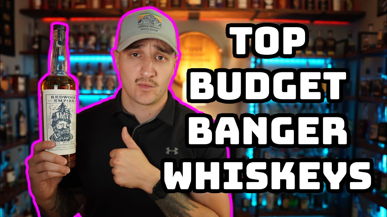 Top Budget Banger Whiskeys - YouTube