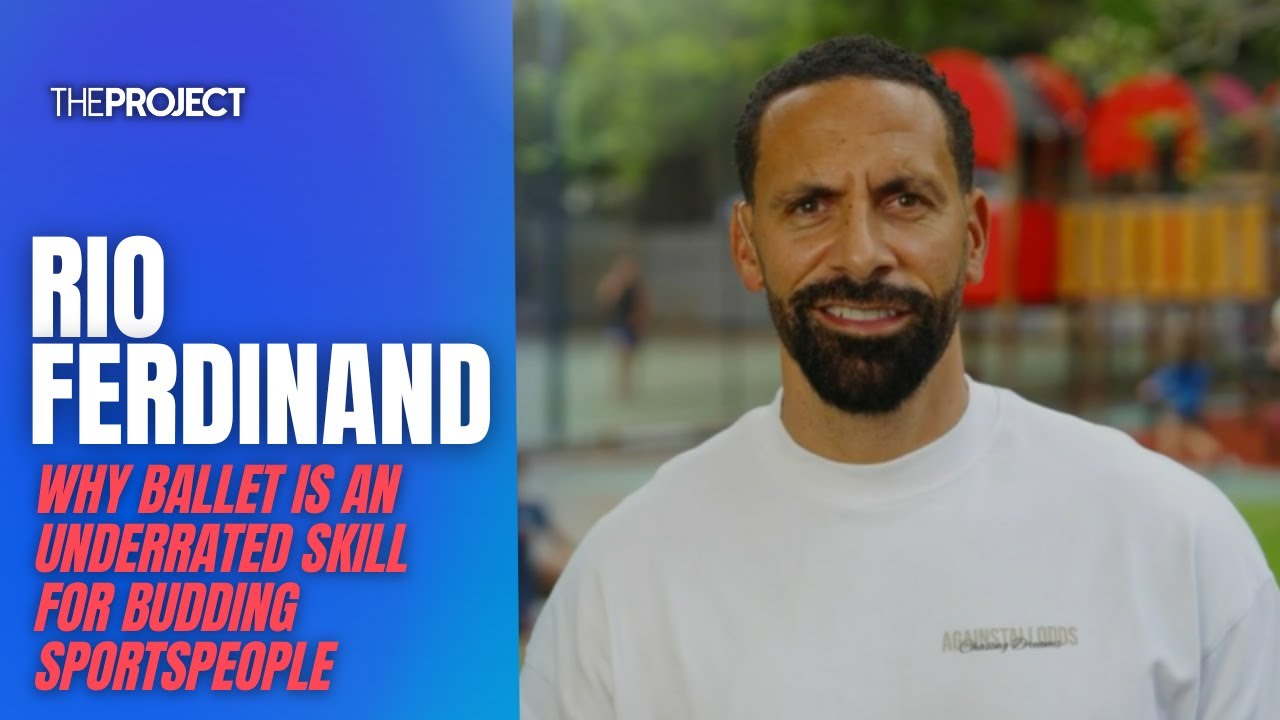 Rio Ferdinand On Why Ballet Is An Underrated Skill For Up And Coming ...