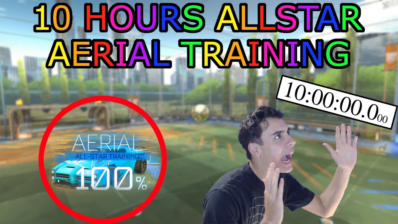 10 HOURS ALLSTAR AERIAL TRAINING // Rocket League - YouTube