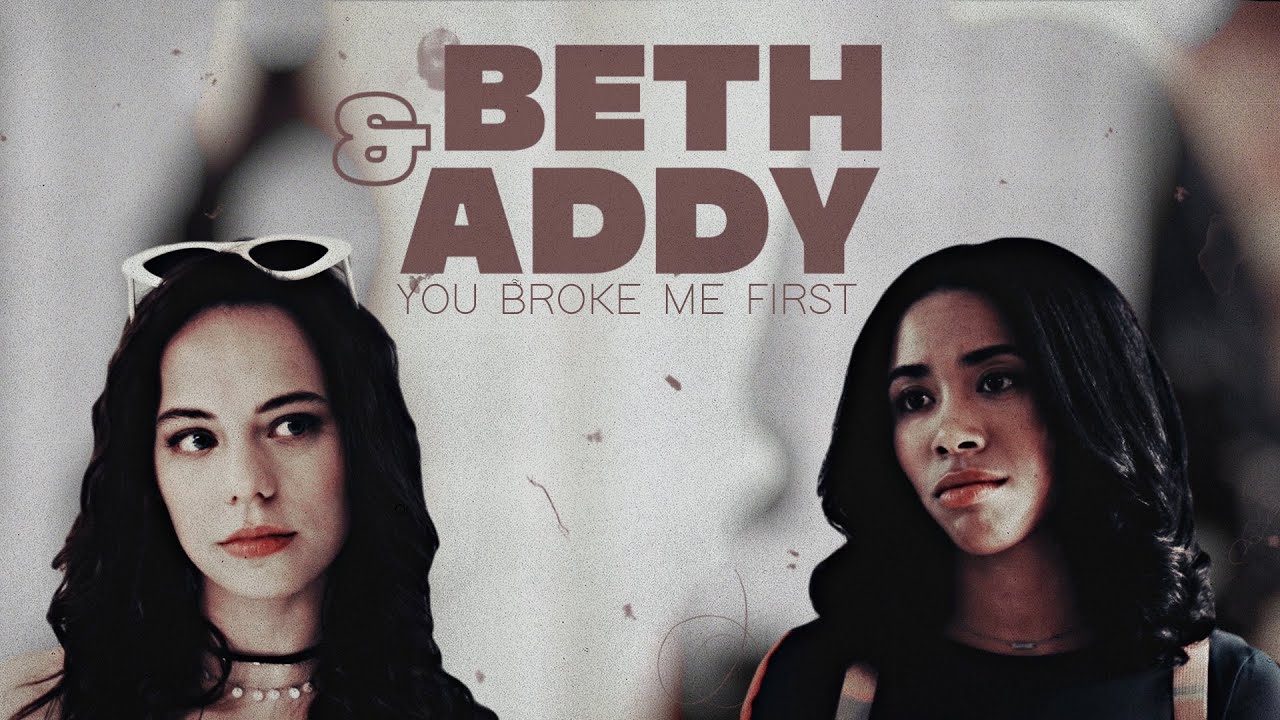 Beth & Addy || You Broke Me First - YouTube