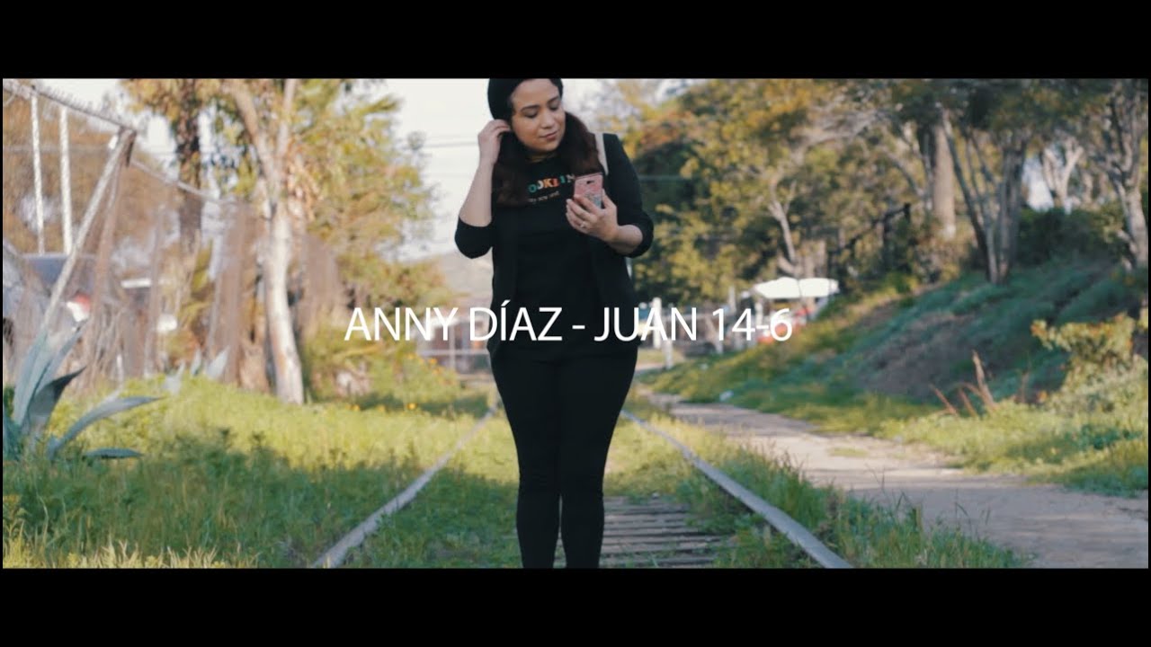 Anny Díaz - Juan 14:6 - YouTube