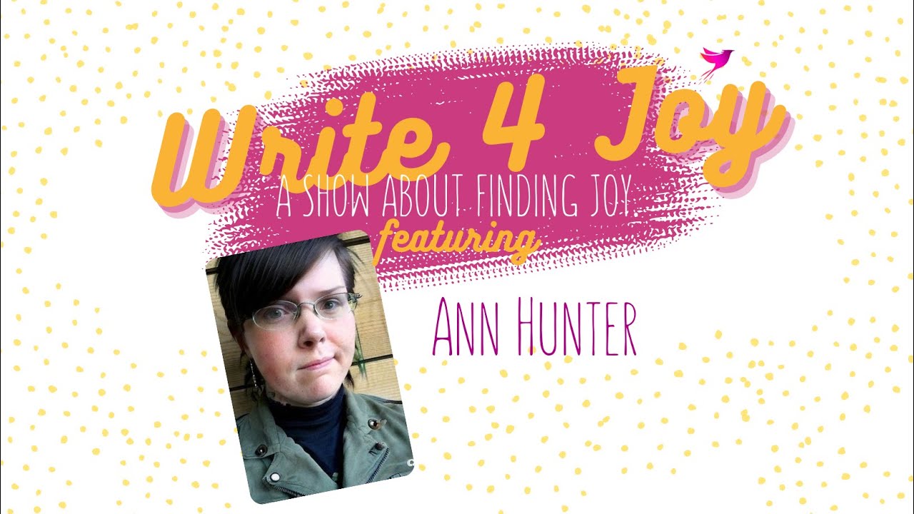 A Writer's Pursuit of Joy: Anne Hunter on Writing, Representation, and ...