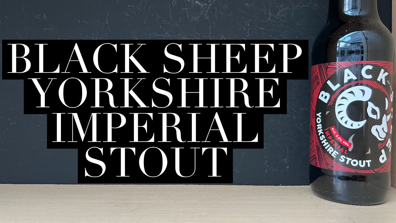 Black Sheep Yorkshire Imperial Stout Review , Black Sheep Brewery ...