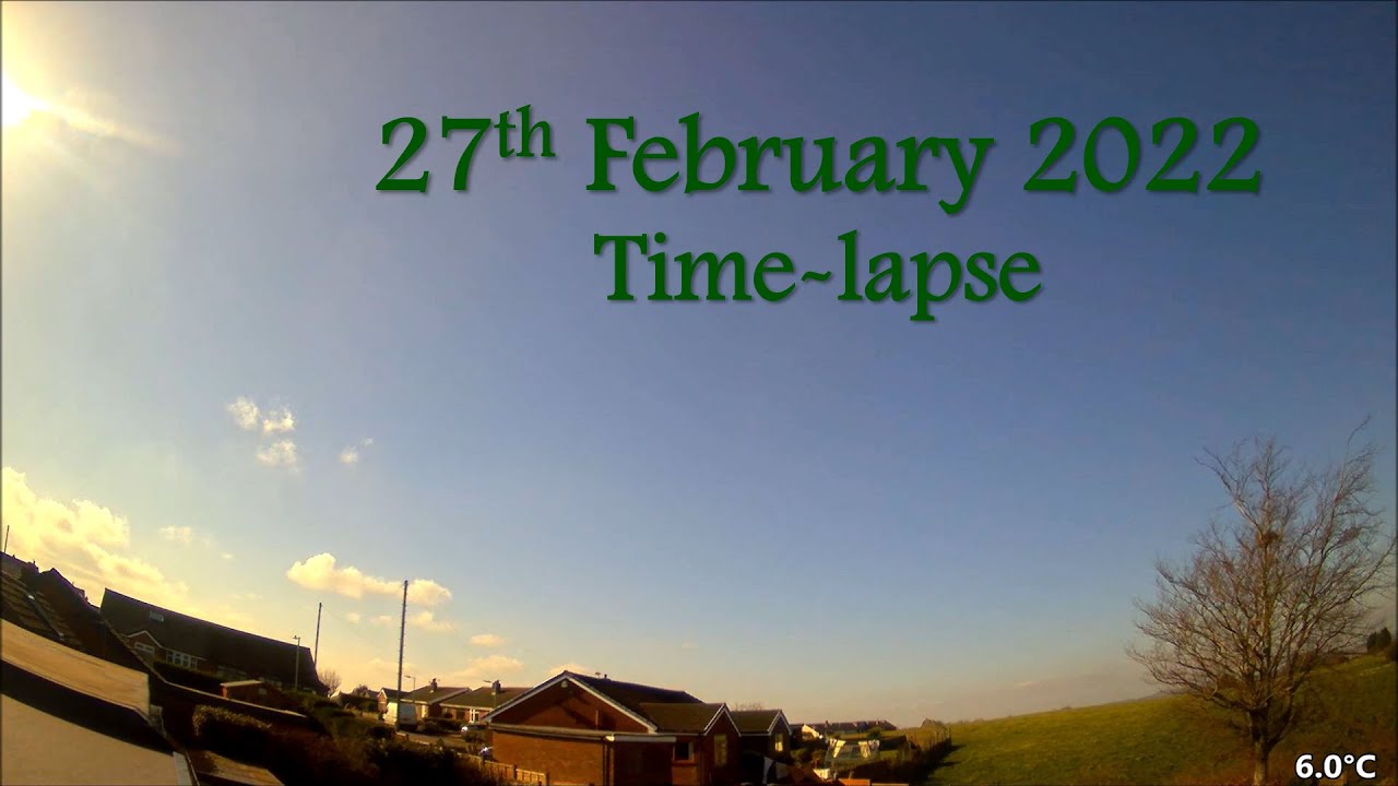 27 February 2022 Time-lapse - YouTube