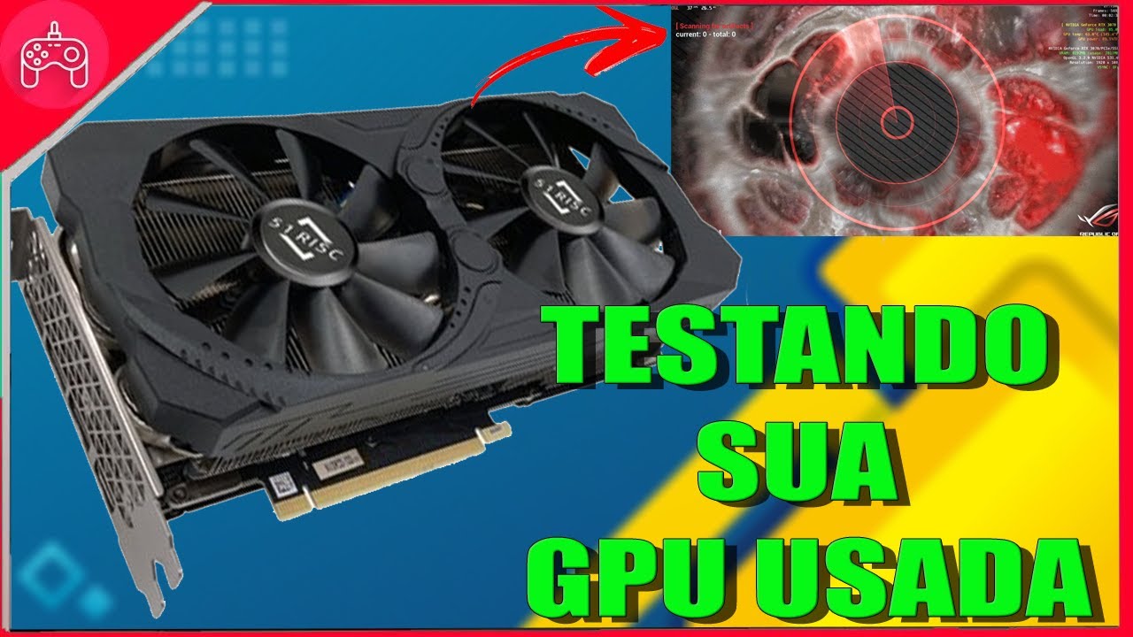 COMO TESTAR SUA GPU USADA / ALIEXPRESS ! VERIFICAR SE A PLACA POSSUI ...