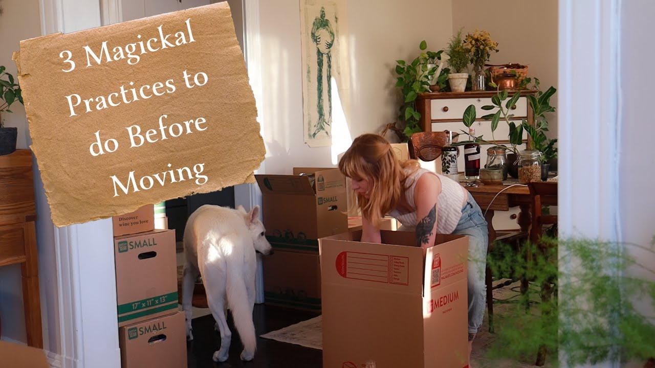3 Witchcraft Practices to Prepare for a Move to a New Home | Magickal ...