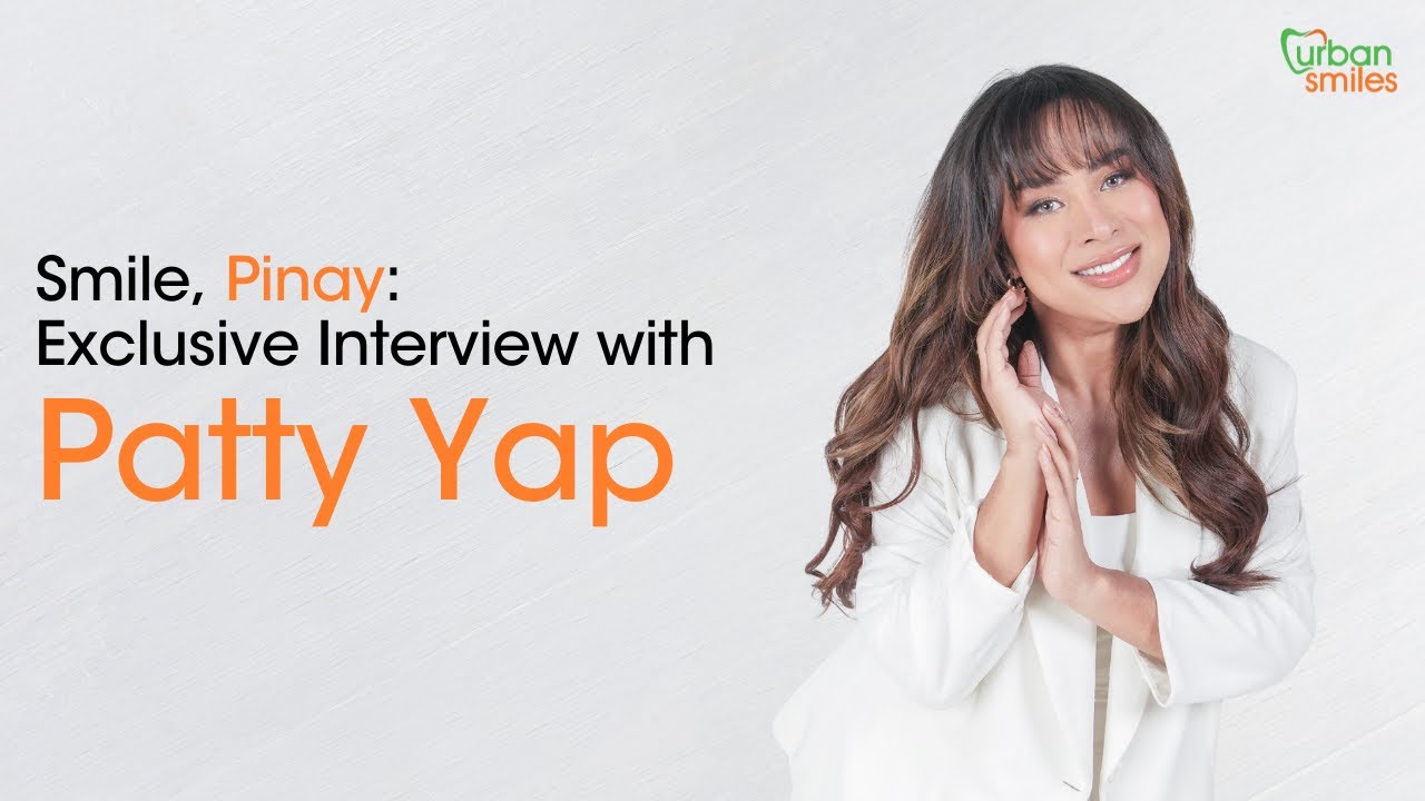 Urban Smiles Dental Clinic: Smile, Pinay with Patty Yap - YouTube