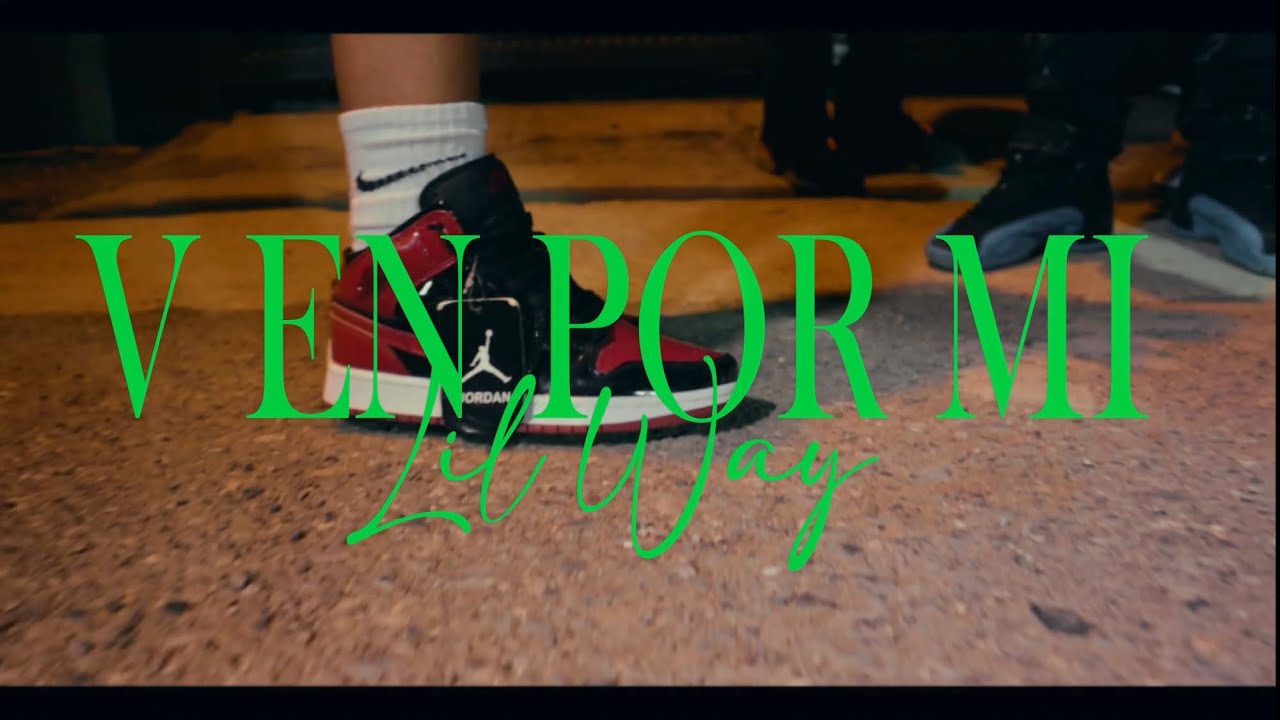 Lil Way - Ven Por Mi 🧤(Video Oficial) - YouTube