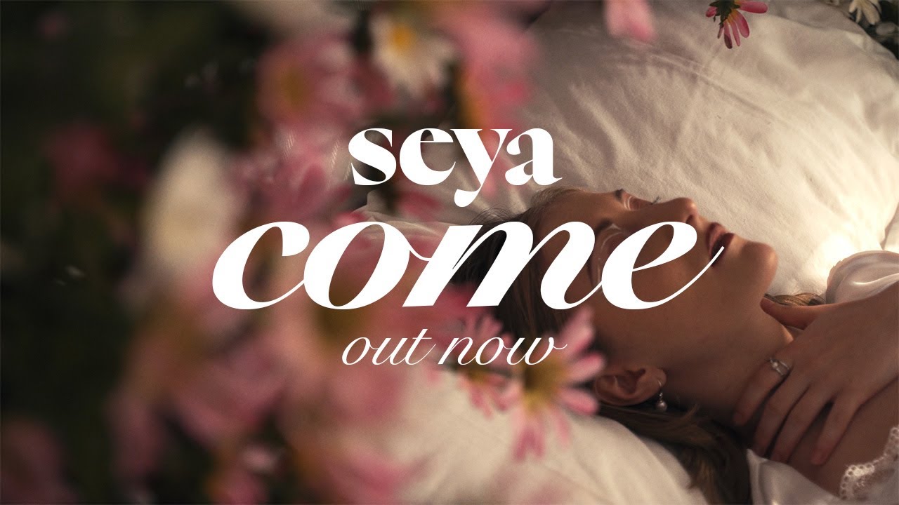 seya - come (official video) - YouTube
