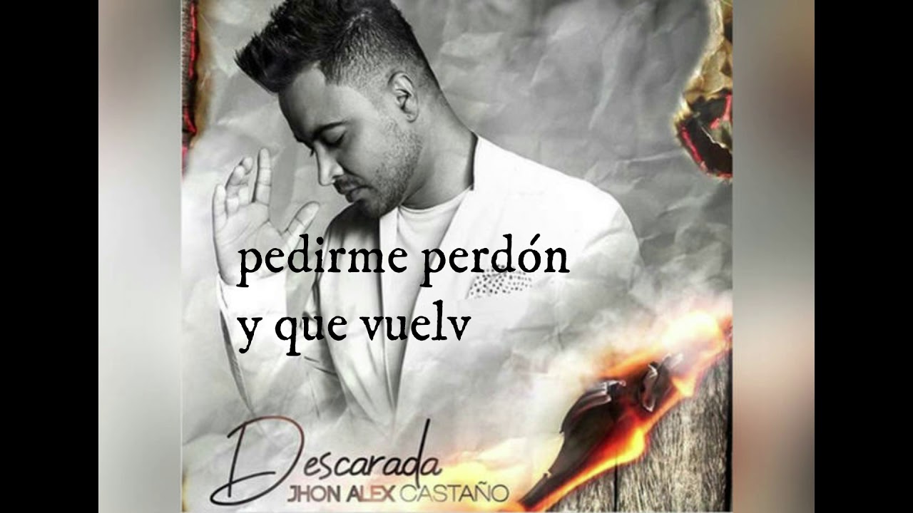 Descarada - Jhon Alex Castaño (Letra) - YouTube