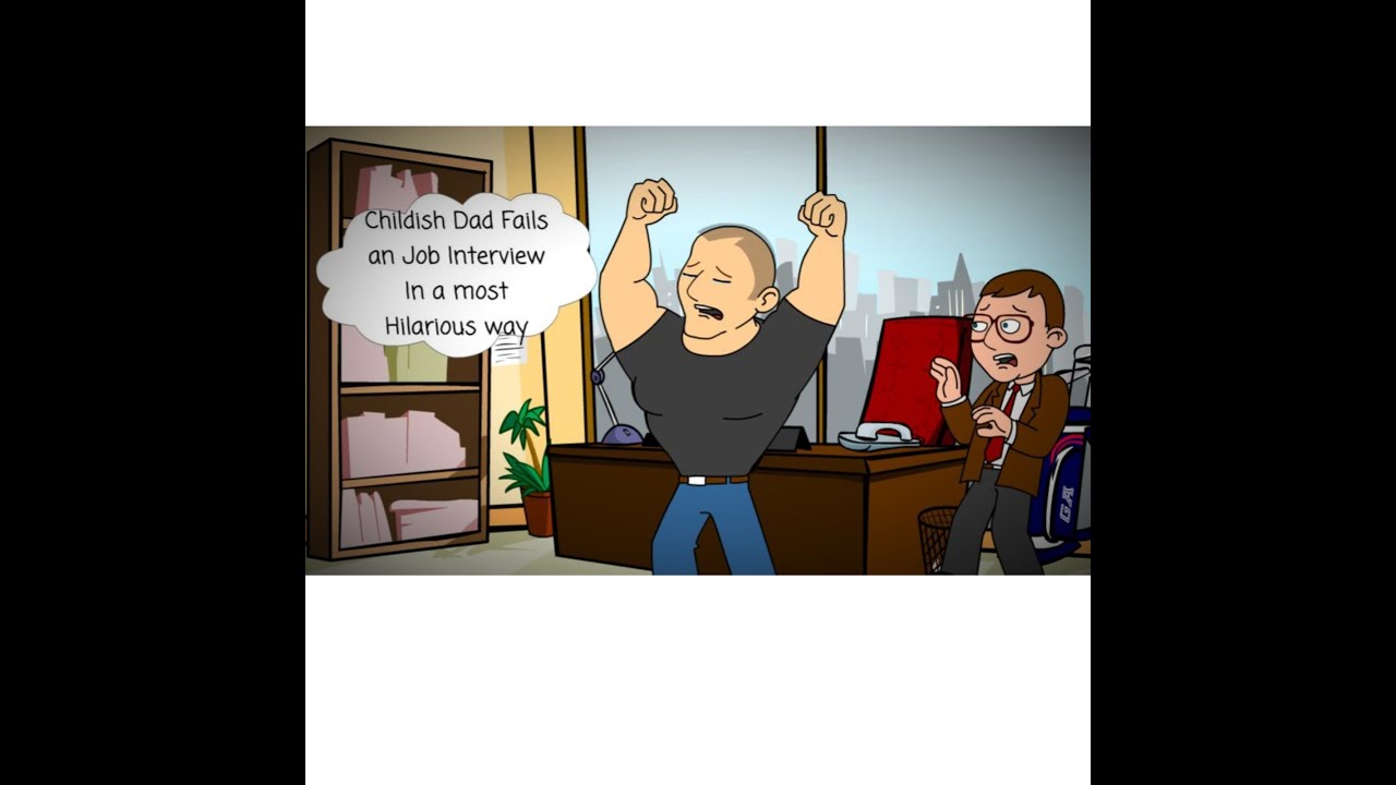 Childish Dad Fails a Job Interview in the Most Hilarious Way - YouTube