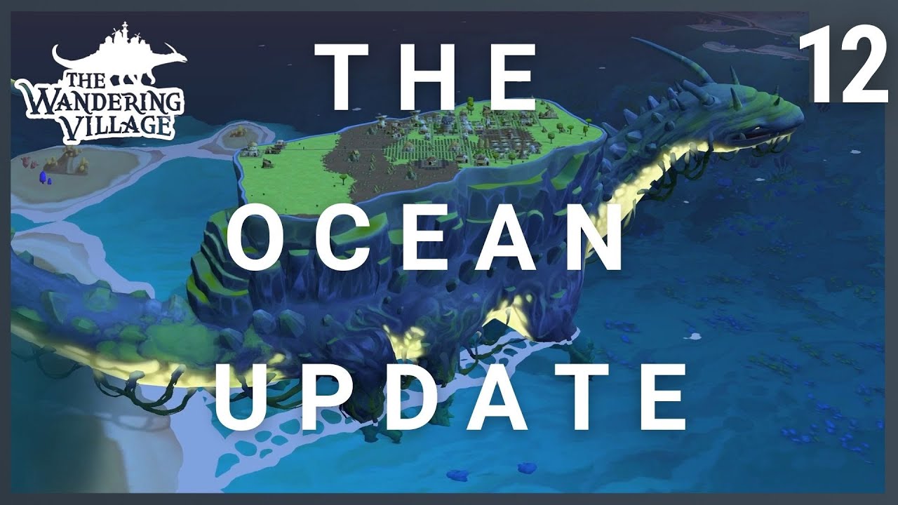pretty mellow sesh | The Wandering Village [Ocean Update] | Ep. 12 ...