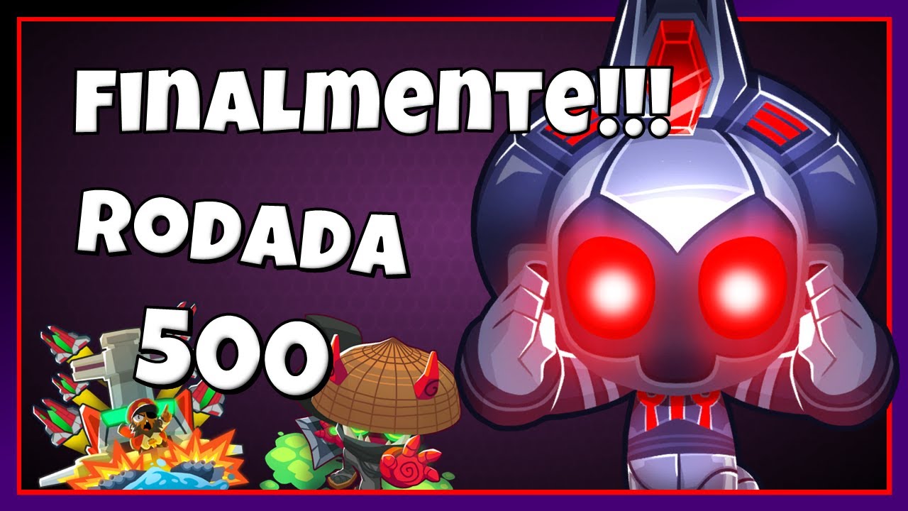 Finalmente Rodada 500! Desafio Rodada Máxima - BTD6 - Bloons TD 6 - YouTube