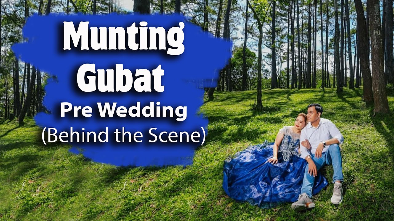 Munting Gubat Tanay Rizal Pre Wedding | BTS | Bahind the scene ...