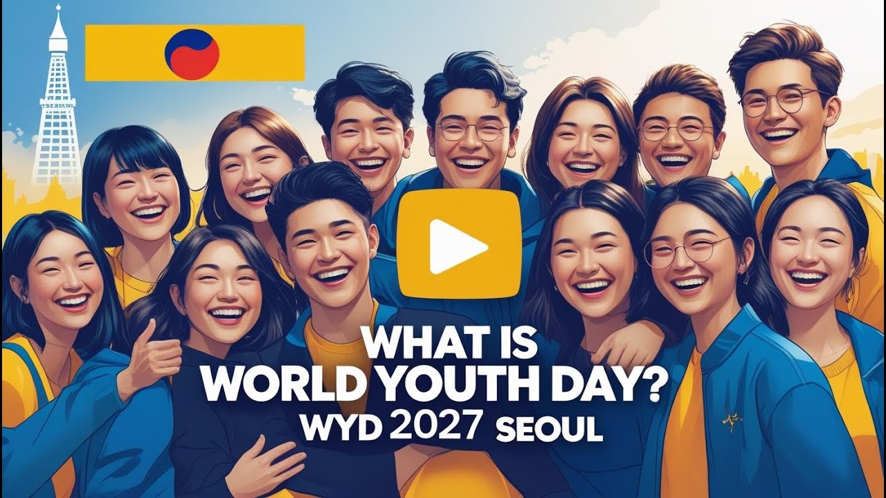 What Is World Youth Day? | WYD 2027 in Seoul | Catholic Celebration for ...