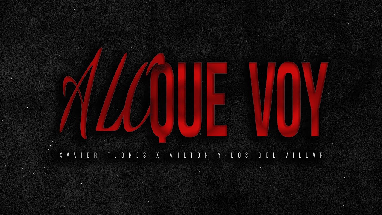 Xavier Flores - A Lo Que Voy (Video Oficial) - YouTube