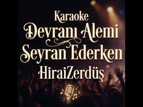Devranı Alemi Seyran Ederken-Karaoke(HiraiZerdüş) #karaoke #hiraizerdüş #instrumental #türkçekaraoke