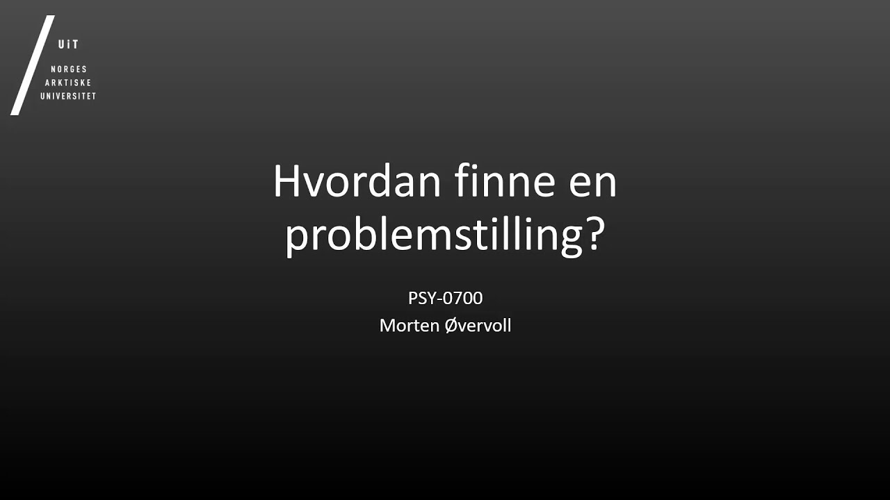 Hvordan finne en problemstilling? - YouTube