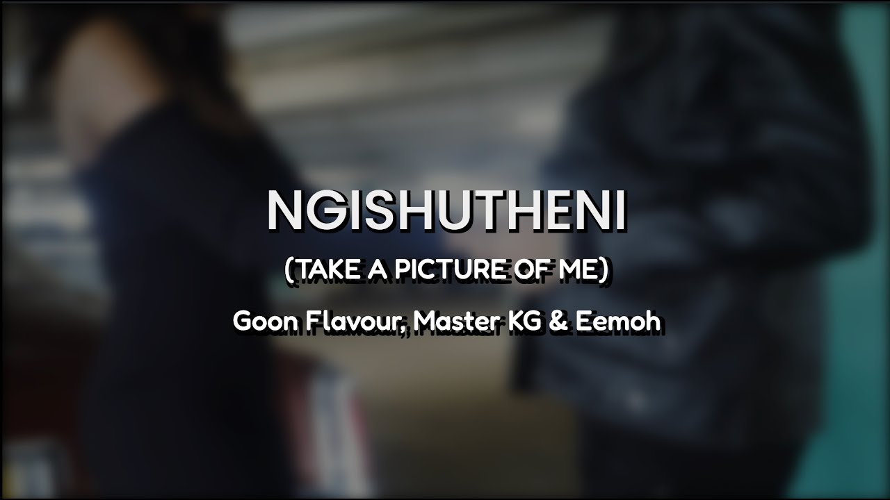 Lyrics + English | Ngishutheni by Goon Flavour, Master KG & Eemoh - YouTube