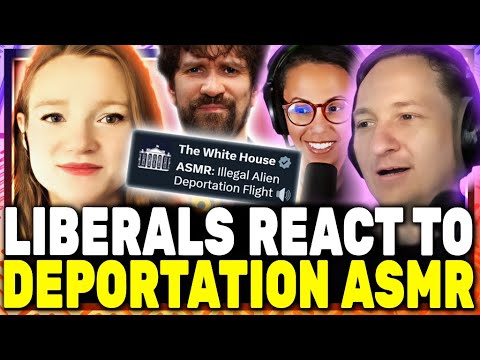 Liberals React to Deportation ASMR w/ Hannah Claire, Luke Rudkowski ...