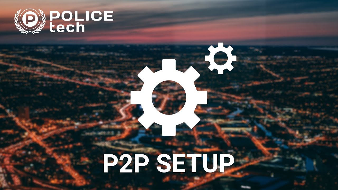 POLICEtech P2P Setup - Video Tutorial - YouTube