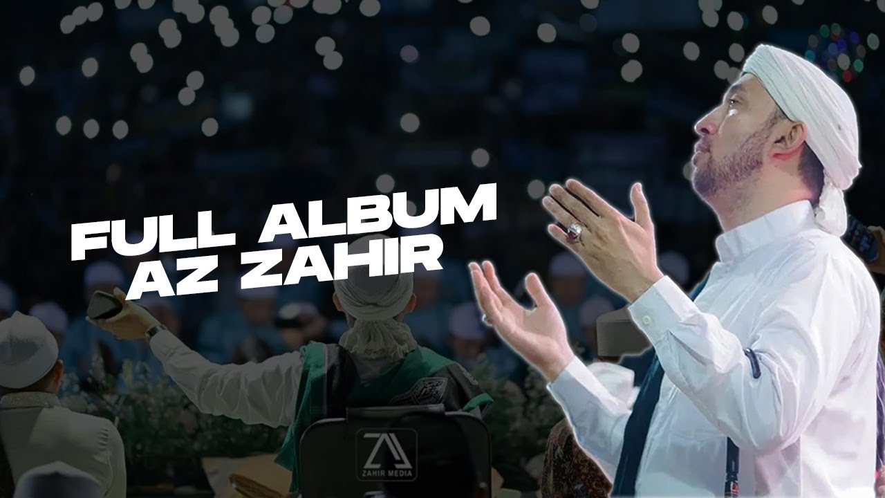 AZ ZAHIR TERBARU TERPOPULER | FULL ALBUM AZ ZAHIR FULL BASS ...