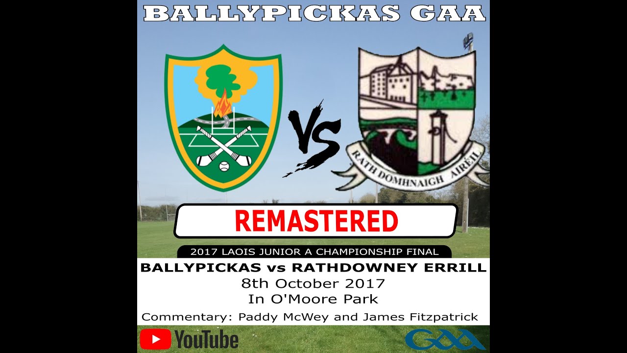 Ballypickas v Rathdowney Errill - 2017 Laois Junior A Championship ...