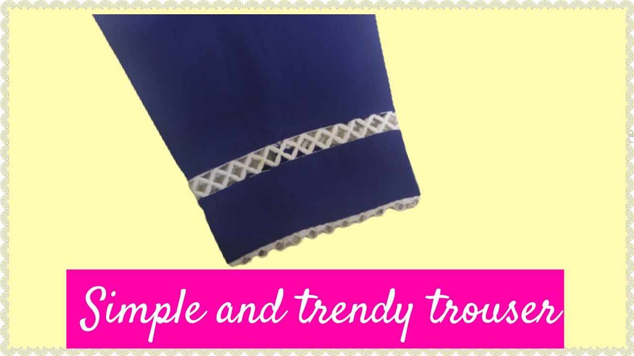 trendy and simple trouser design with lace|| Beautiful Trouser Design ...