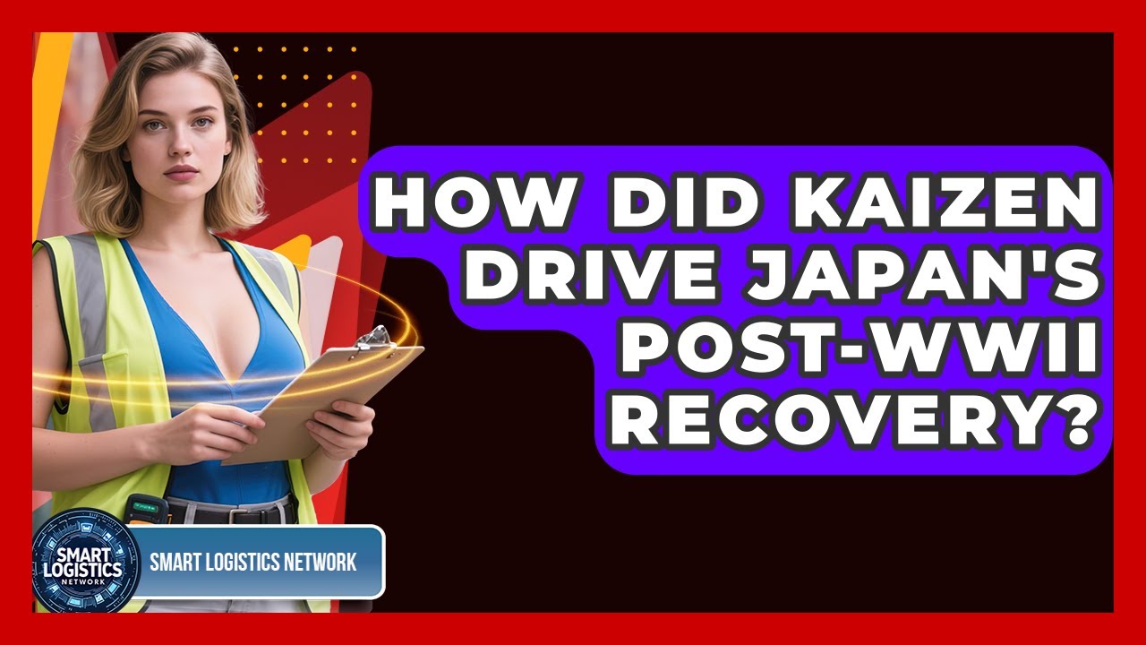 How Did Kaizen Drive Japan's post-WWII Recovery? - Smart Logistics ...