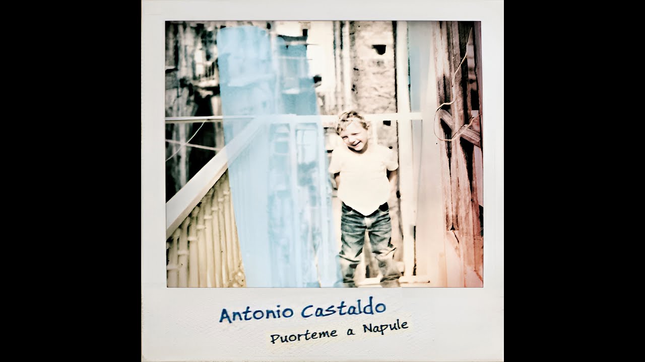 Antonio Castaldo - Puortem a Napule - YouTube Music