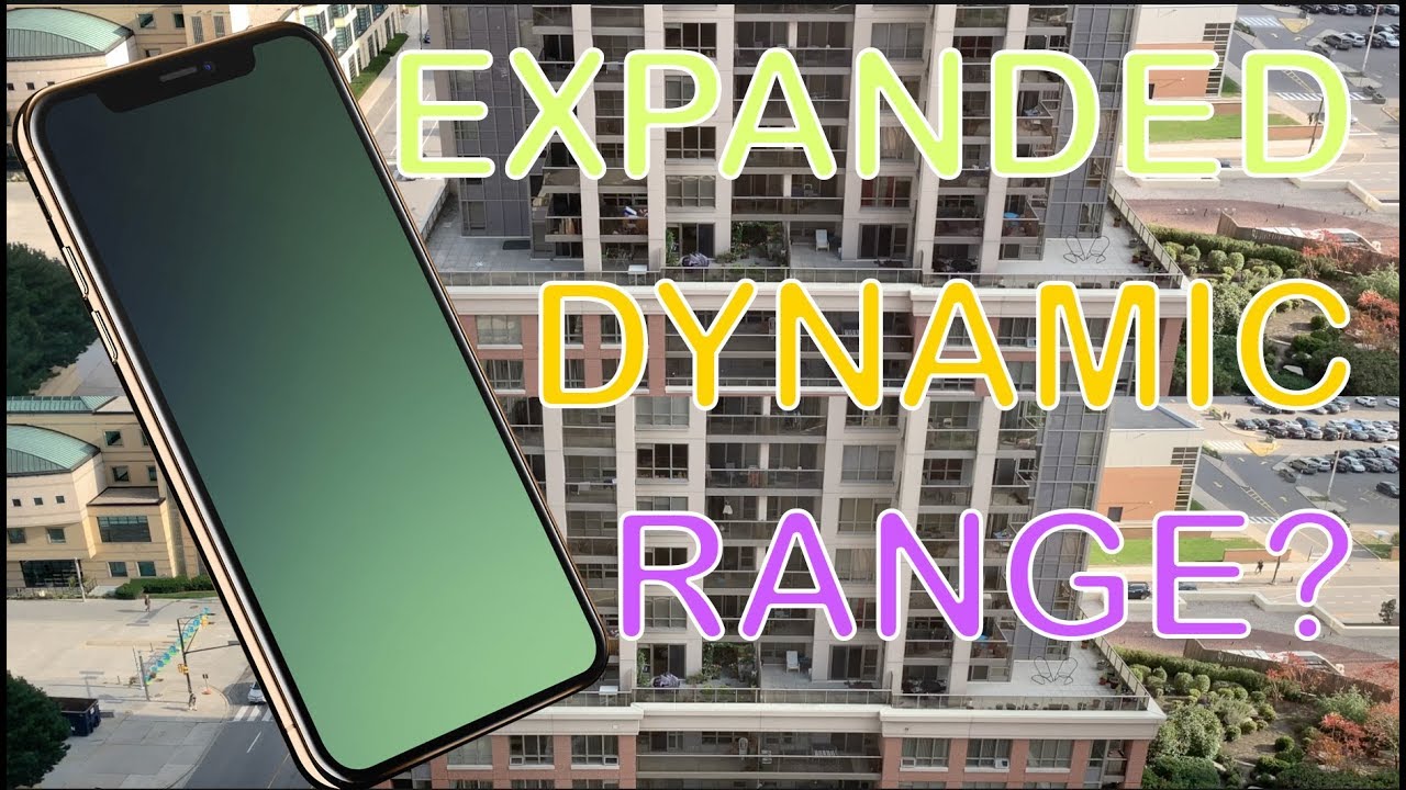 Do the iPhone XS and XS Max Really Have Expanded Dynamic Range in Video ...
