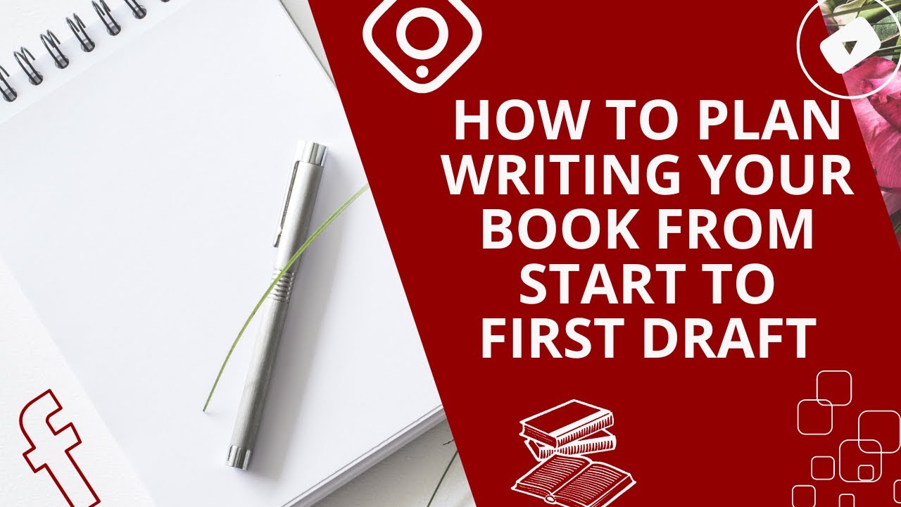How to Plan Writing your Book from Start to First Draft - YouTube