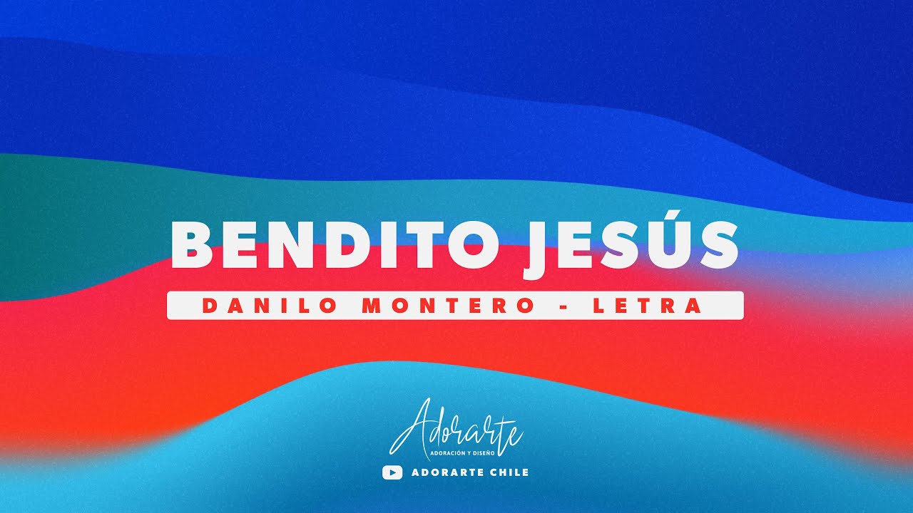 BENDITO JESÚS | LETRA - DANILO MONTERO - YouTube