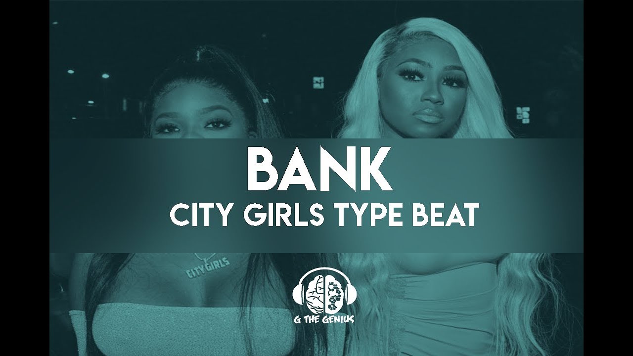 Free City Girls Type Beat 2019 - Bank - G The Genius Beats - Twerk ...