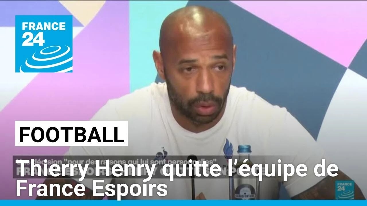 Football : Thierry Henry quitte son poste de sélectionneur de l'équipe de France Espoirs - YouTube
