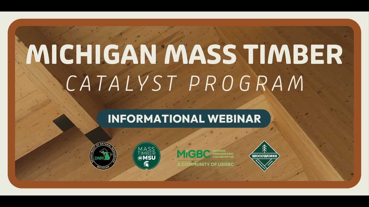 Michigan Mass Timber Catalyst Program: Informational Webinar - YouTube
