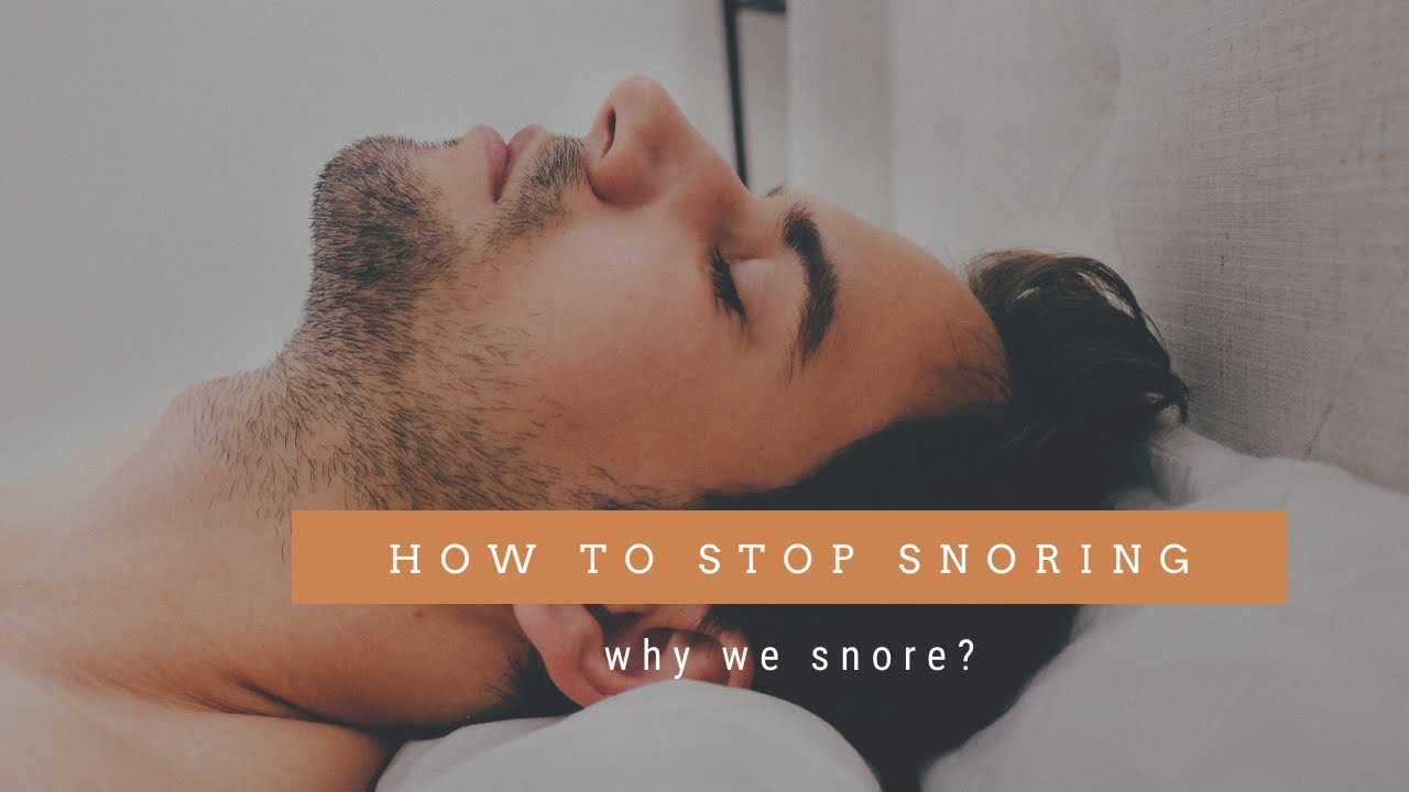 Why we snore and tips on how to stop snoring? - YouTube