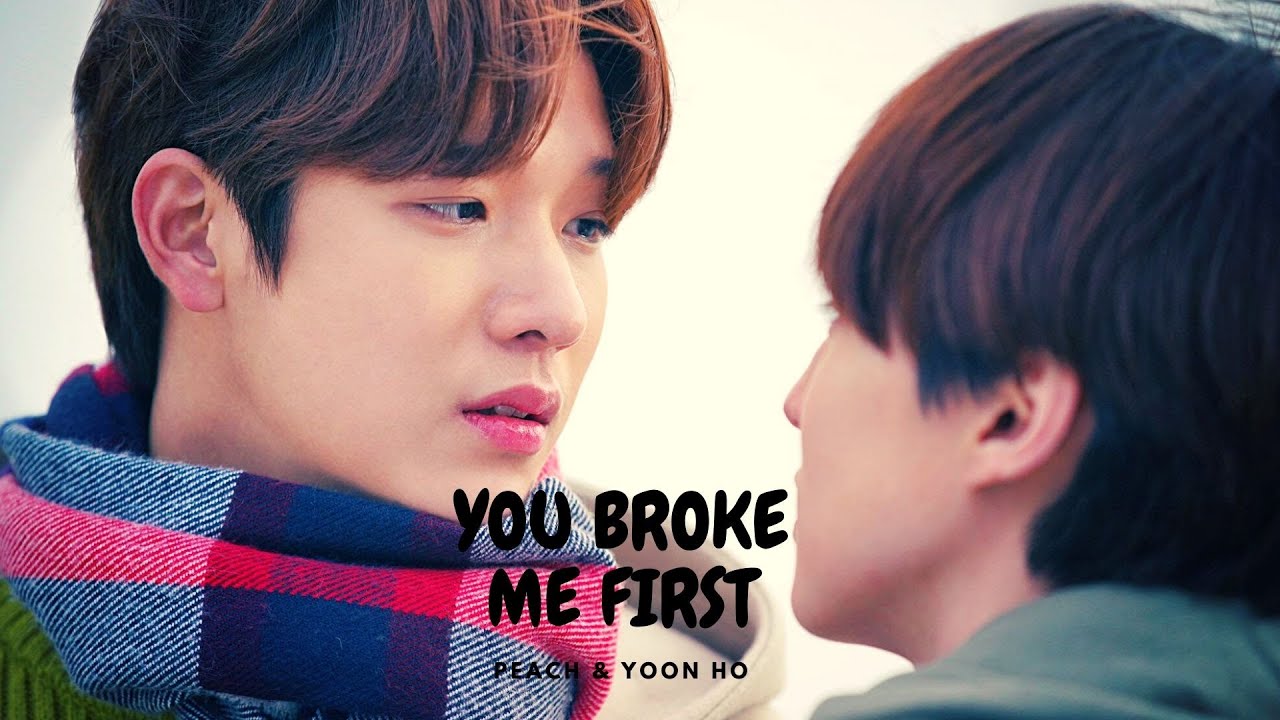 [BL] Peach Yoon Oh PEACH OF TIME | You broke me first - YouTube