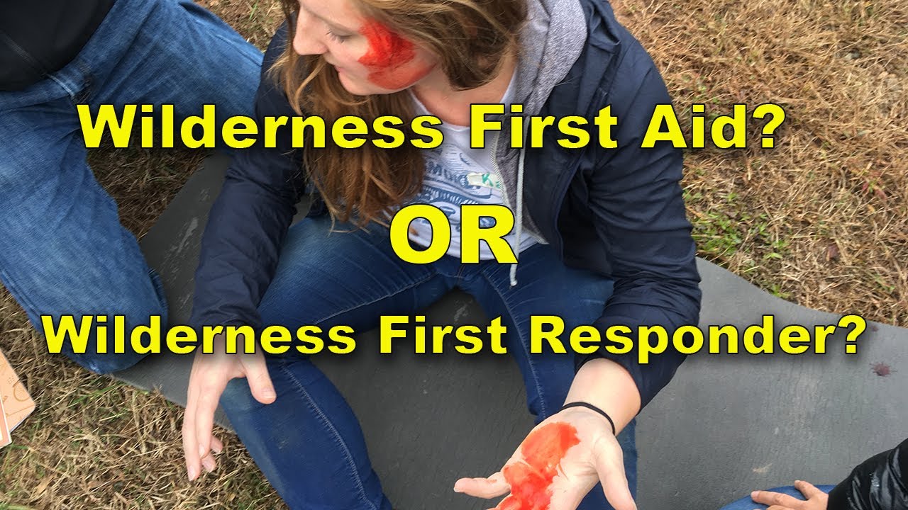 Wilderness First Aid or Wilderness First Responder? - YouTube