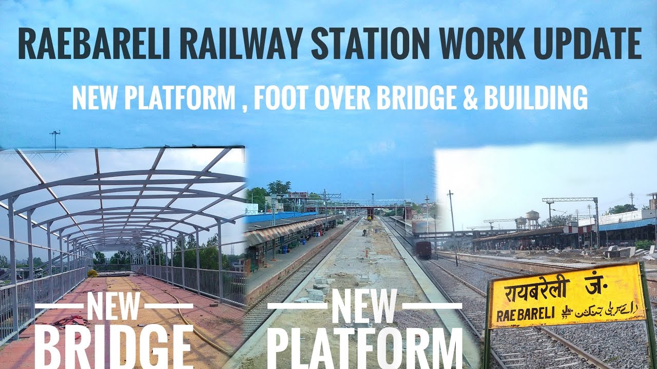 Raebareli Railway Station Work Update | New Platform , Foot Over Bridge ...