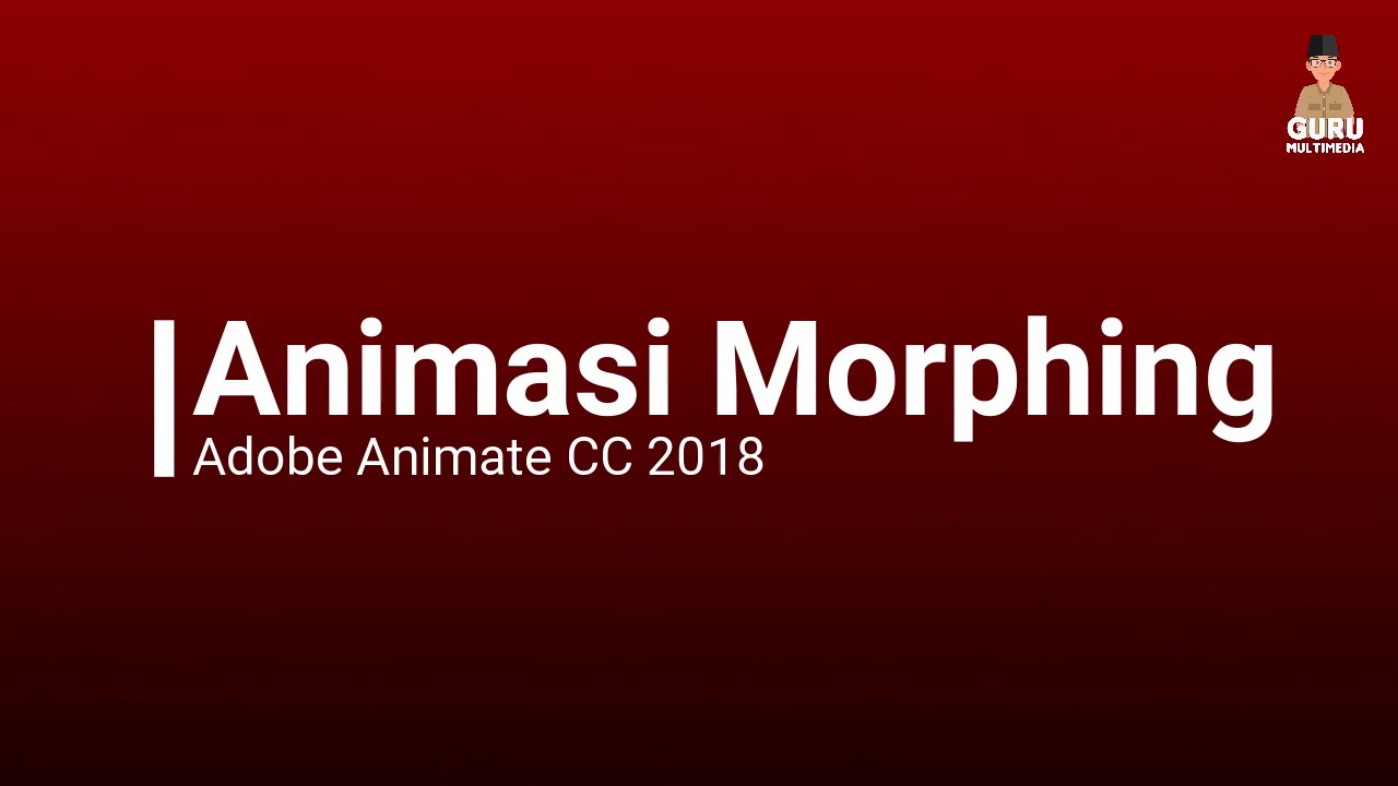 Tutorial Cara Membuat Animasi Morphing barubah bentuk Adobe Animate CC - YouTube