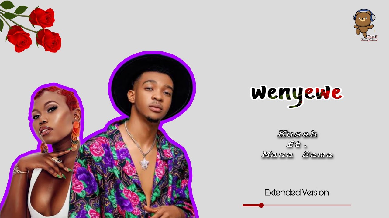 Kusah ft. Maua Sama - Wenyewe (Extended Version by Deejay Teddy Bear ...