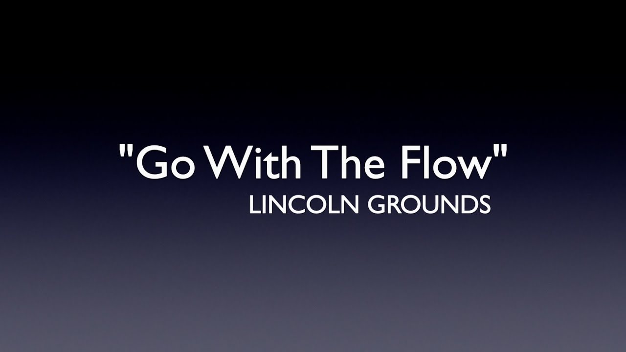 GO WITH THE FLOW/LINCOLN GROUNDS/COUNTRY LYRICS - YouTube