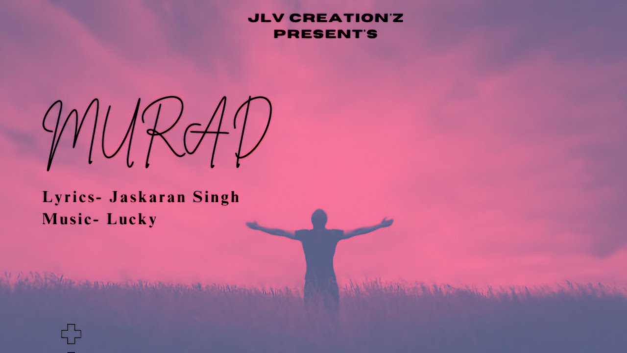 Murad (lyrical video) | Jaskaran Singh | Lucky | JLV Creation'z - YouTube