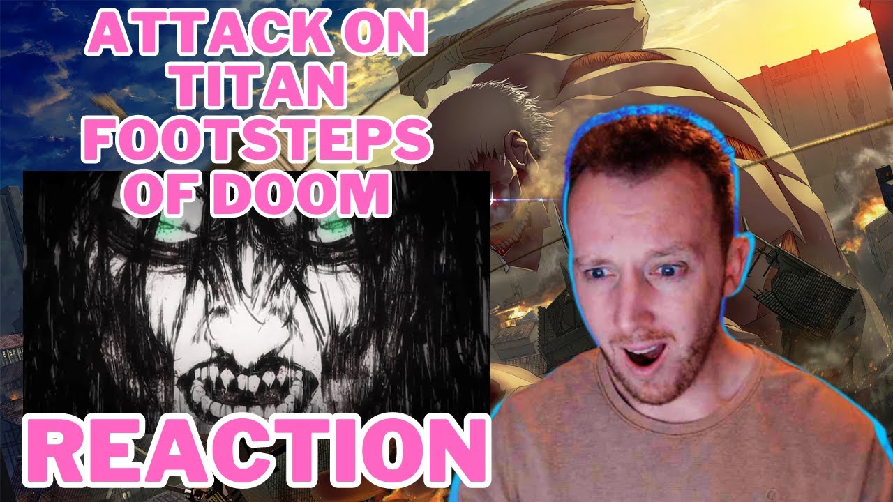 ATTACK ON TITAN FOOTSTEPS OF DOOM REACTION - YouTube