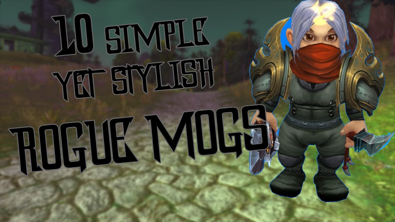 10 Simple yet Stylish Rogue Mog sets (World Of Wacraft) - YouTube