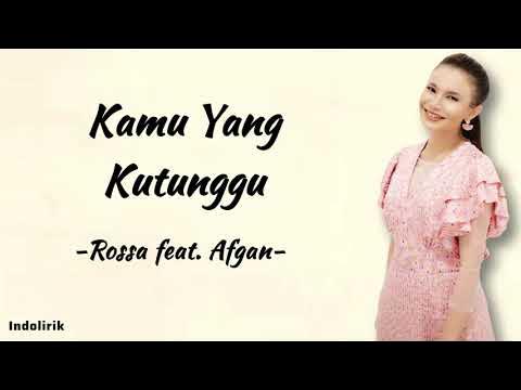 Kamu Yang Kutunggu - Rossa ft Afgan | Lirik Lagu - YouTube