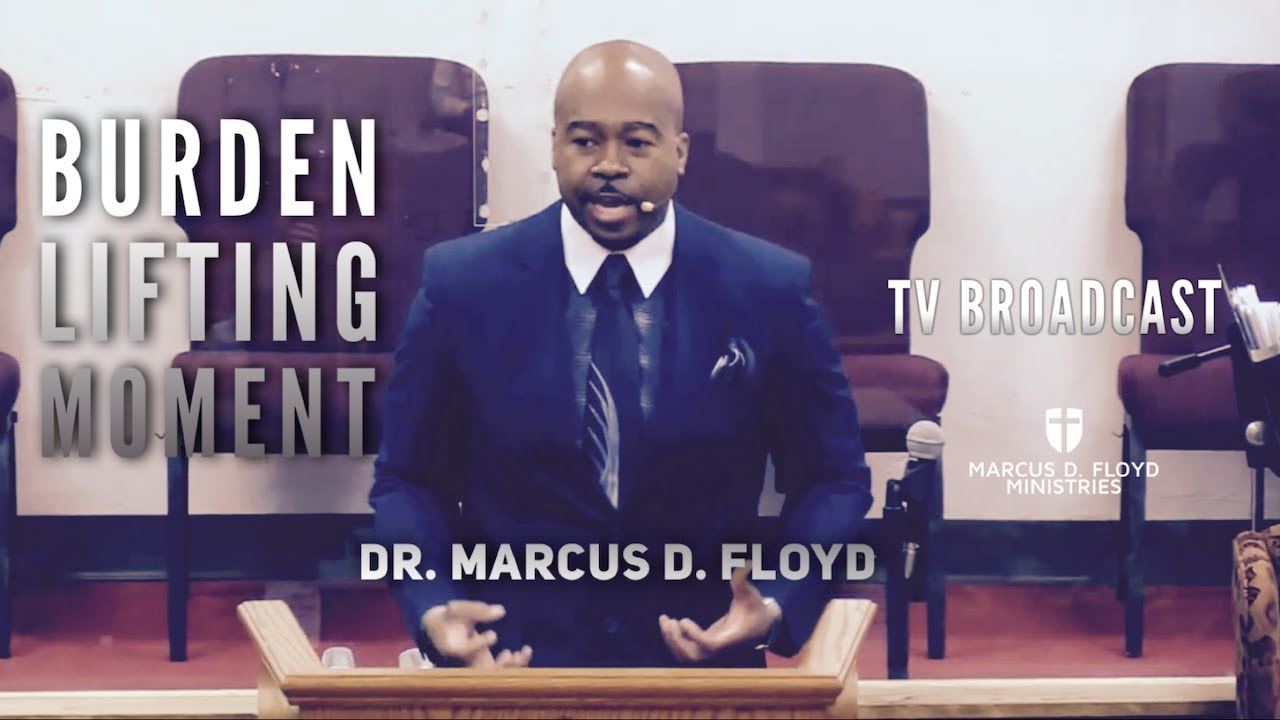 Burden Lifting Moment | Dr. Marcus D. Floyd # ...