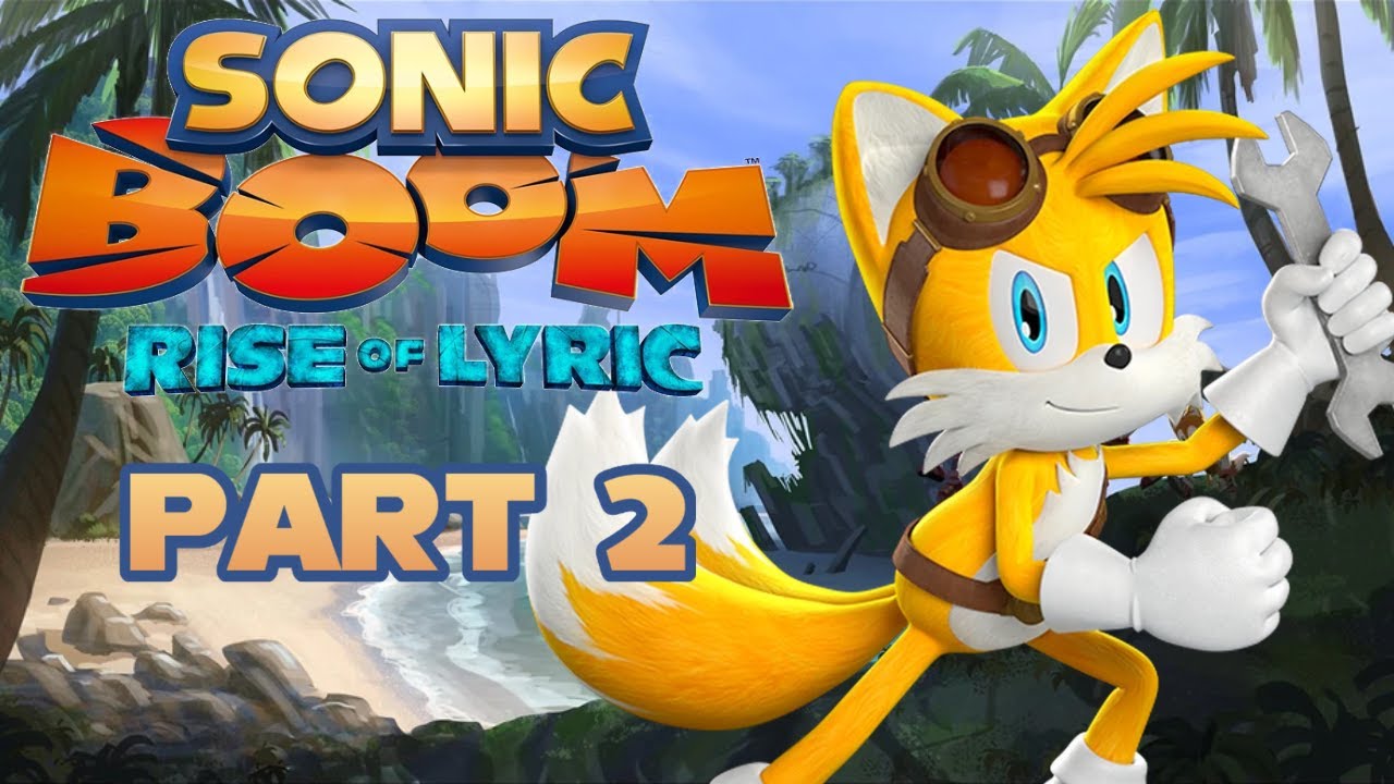 Sonic Boom: Rise of Lyric | Part 2 - YouTube